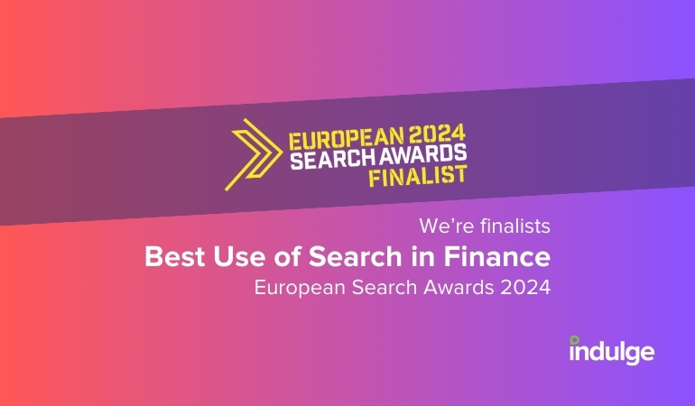 We’re European Search Awards 2024 Finalists! | Indulge