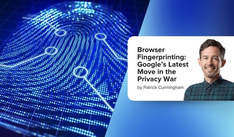 Browser Fingerprinting: Google’s Latest Move in the Privacy War | Indulge